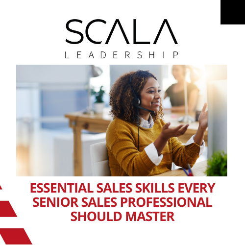 Essential Sales Skills Every Senior Sales Professional Should Master ...